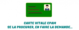 CARTE VITALE CPAM : Les démarches en fonctions des demandes