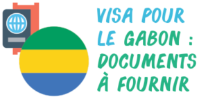 Obtention d'un visa pour le Gabon: Démarches, pièces, délais et coût
