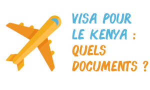 Visa pour le Kenya : Quel document demander et comment procéder